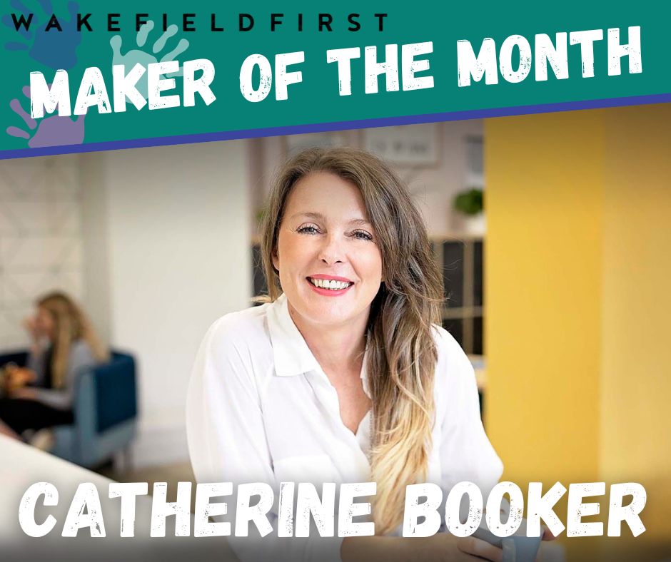 Wakefield First's Maker of the Month: Catherine Booker: Graphic Designer